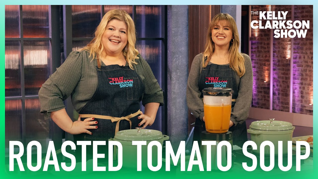 Kelly Clarkson Makes Easy Roasted Tomato Soup With Danielle Kartes ...