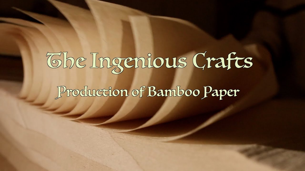 The Ingenious Crafts: Production of bamboo paper - The Global Herald