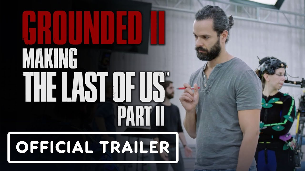 Grounded 2: Making The Last of Us Part 2 - Official Trailer - The ...