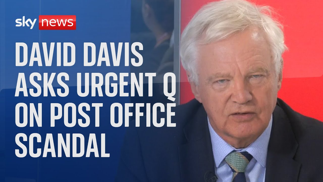 Watch live: David Davis MP will ask Urgent Question on Post Office ...