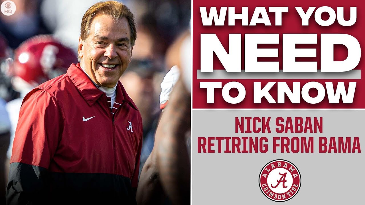 EVERYTHING YOU NEED TO KNOW about Nick Saban RETIRING from Alabama ...