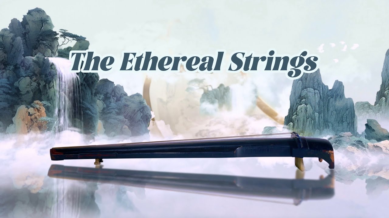 The ethereal strings: Guqin's journey through history and culture - The ...