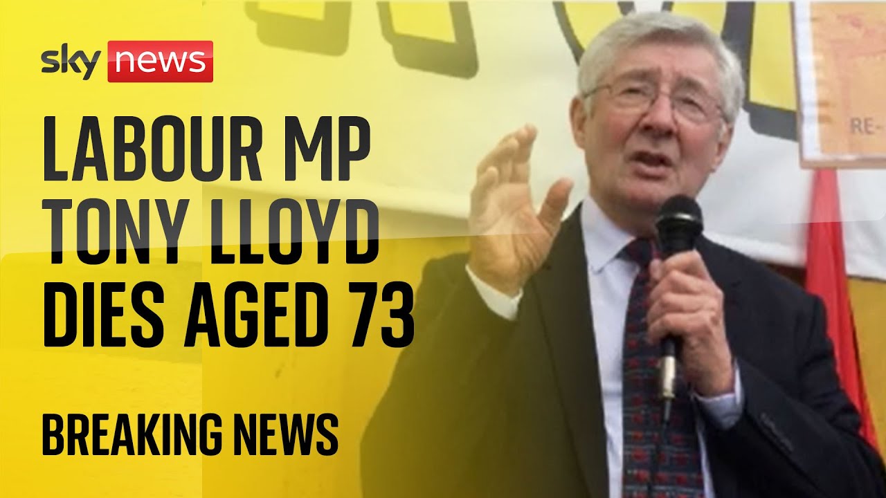 Sir Tony Lloyd, Labour MP for Rochdale, dies aged 73 - The Global Herald
