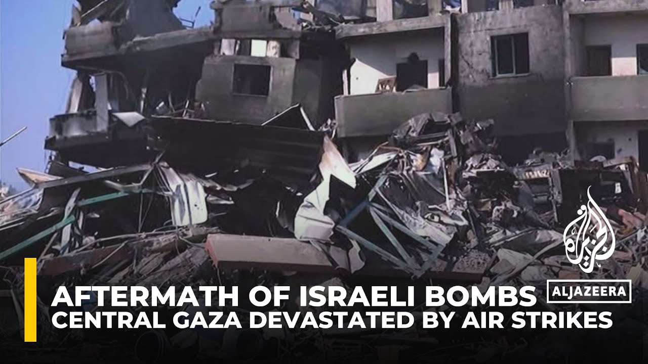 Aftermath of Israeli bombs: Central Gaza devastated by relentless air ...