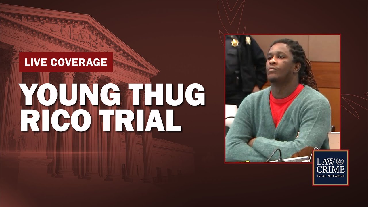 WATCH LIVE: Young Thug YSL RICO Trial — GA v. Jeffery Williams et al — Day 12 - The Global Herald