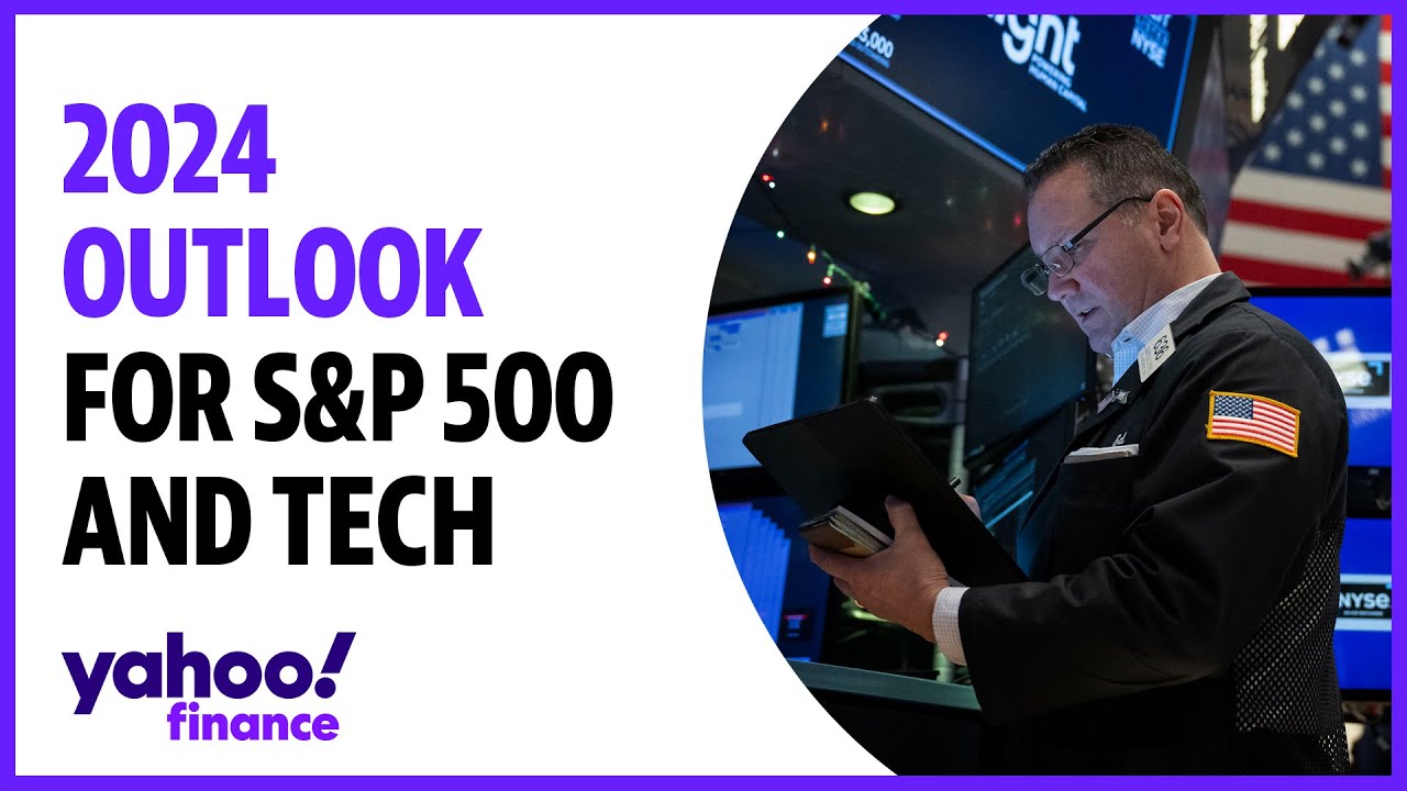 S&P 500 will outperform its 10% long term average in 2024, tech will be ...
