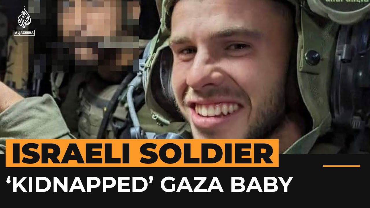 Israeli soldier ‘brought baby back to Israel’ from Gaza | Al Jazeera ...