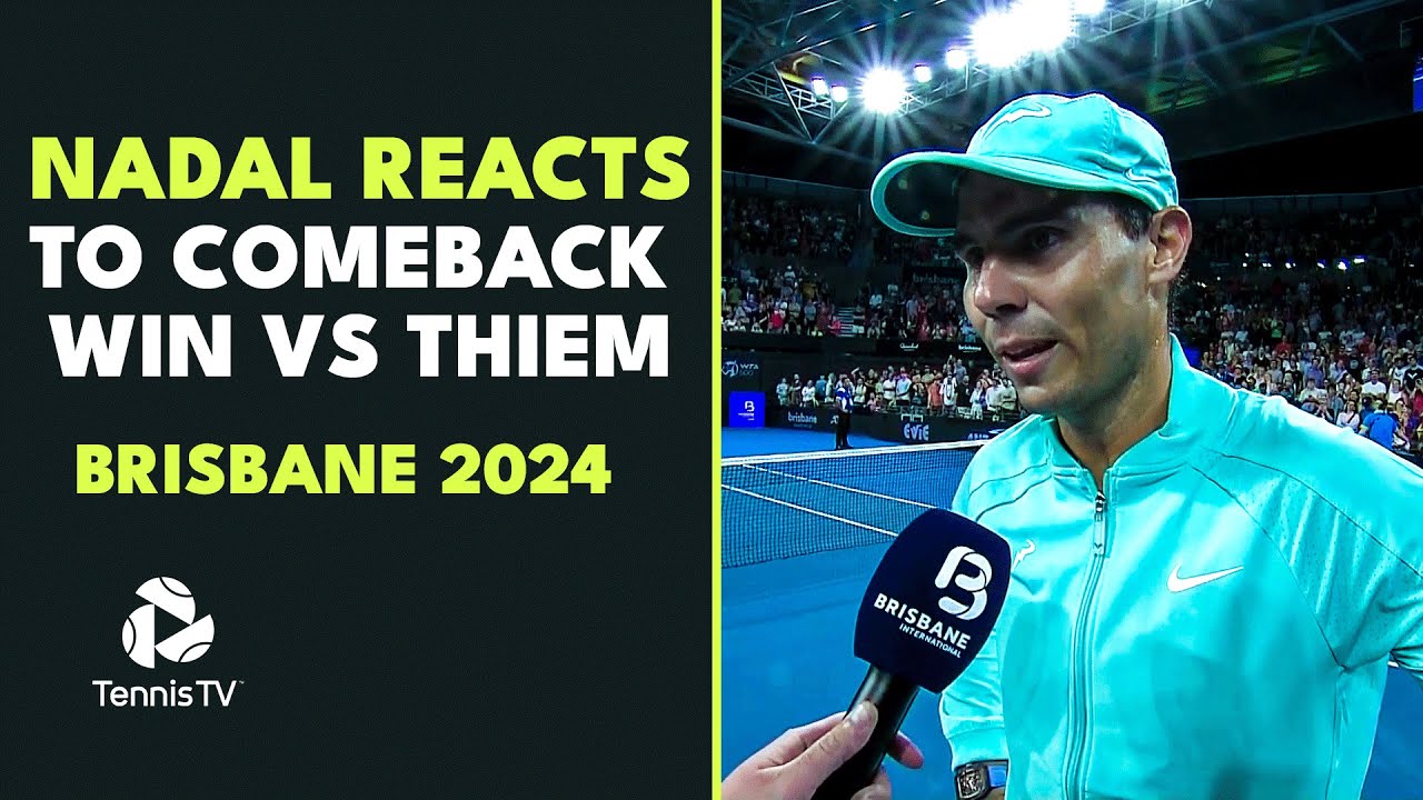 Rafael Nadal Reacts To Comeback Win vs Thiem | Brisbane 2024 - The ...