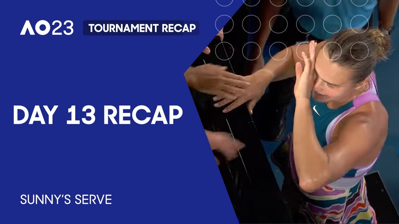 Sunny's Serve | Australian Open 2023 Day 13 - The Global Herald